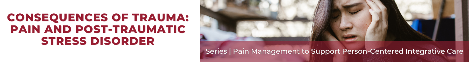 Consequences of Trauma: Pain and Post-Traumatic Stress Disorder ...